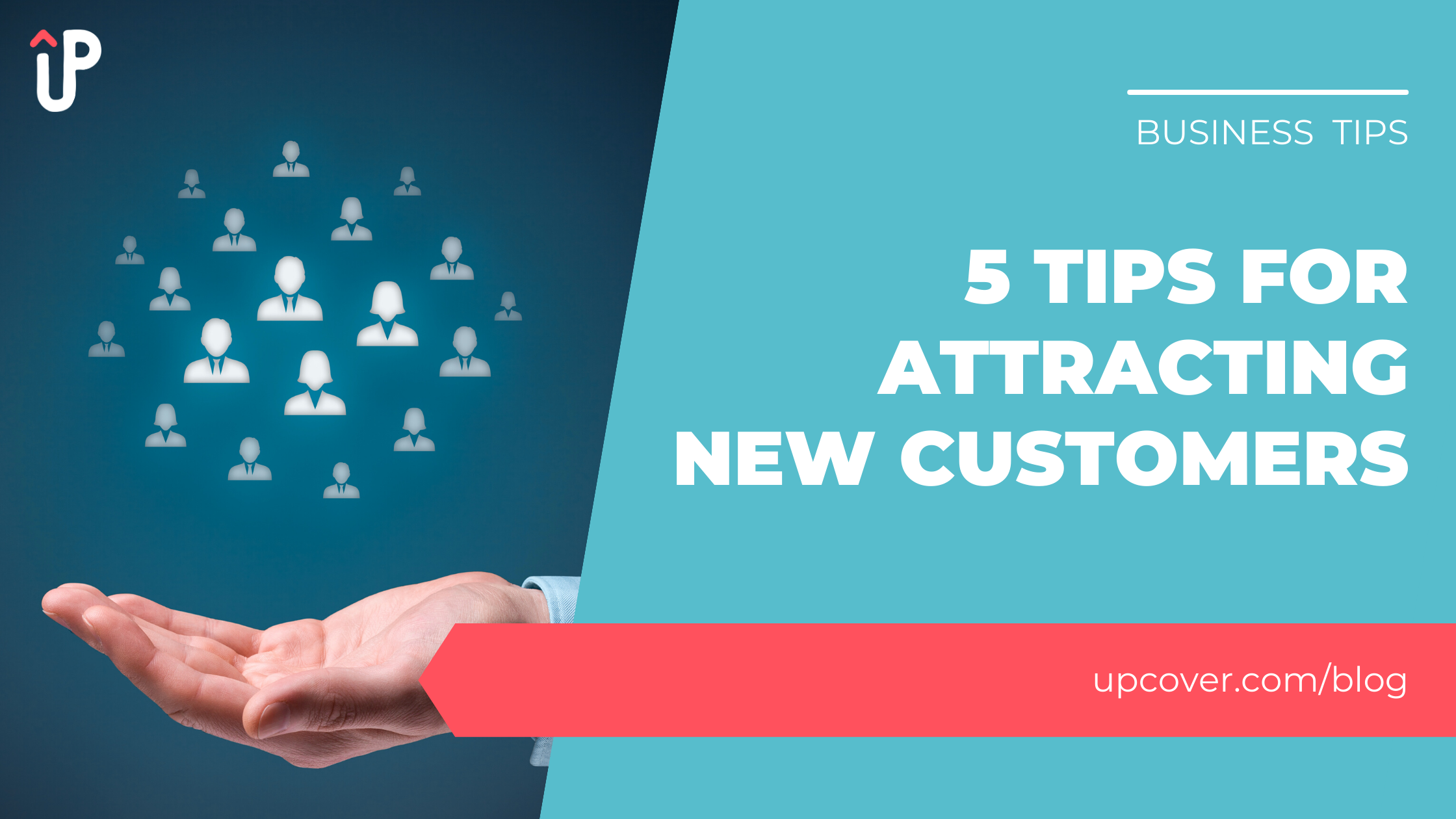 5 Tips for Attracting New Customers | upcover | upcover Blog