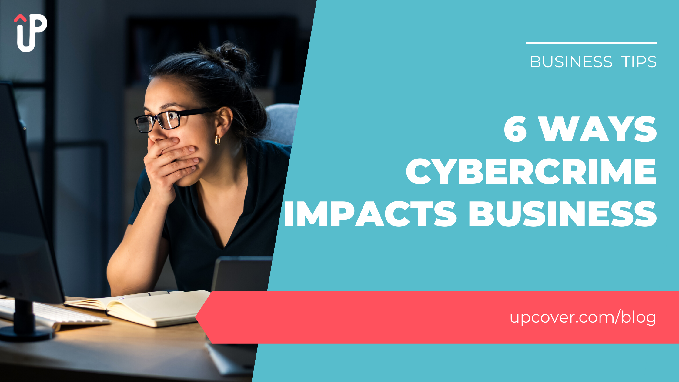 6 Ways Cybercrime Impacts Business | upcover | upcover Blog