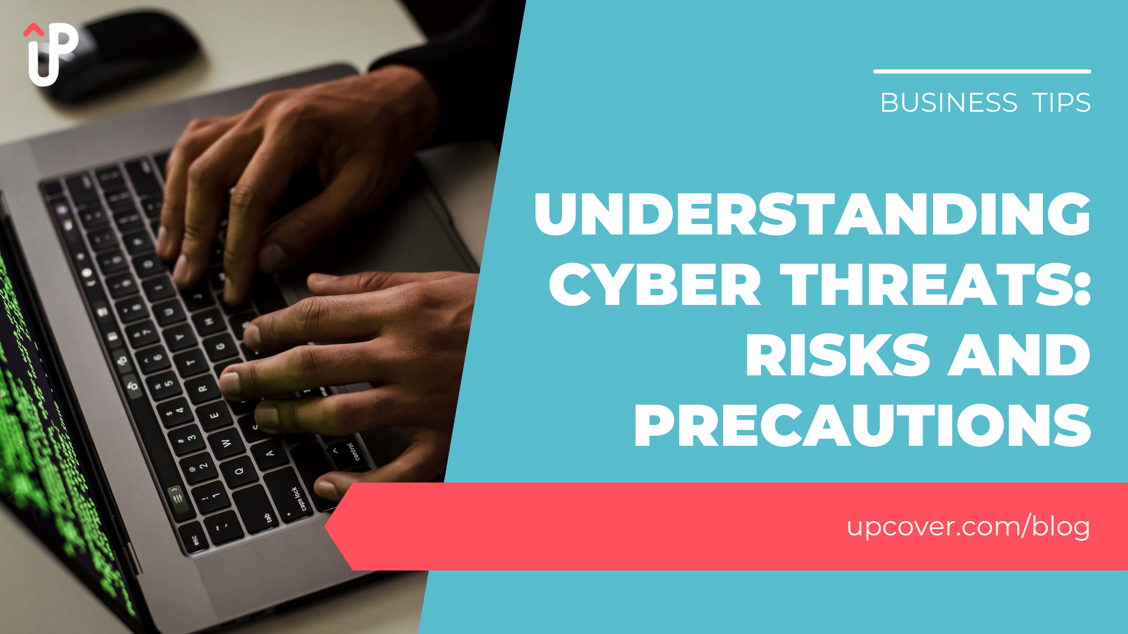Understanding Cyber Threats: Risks and Precautions | upcover | upcover Blog
