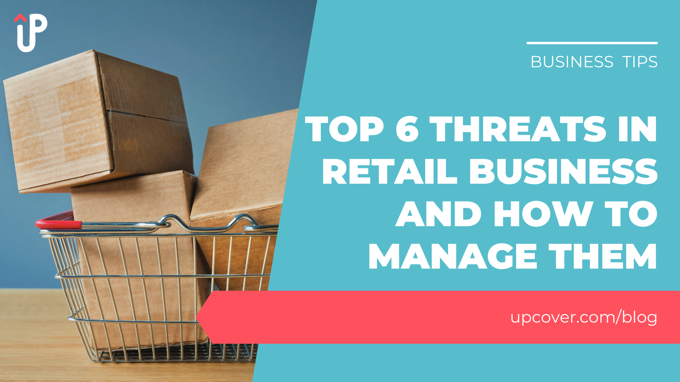 Top 6 Threats in Retail Business & How to Manage Them | upcover ...