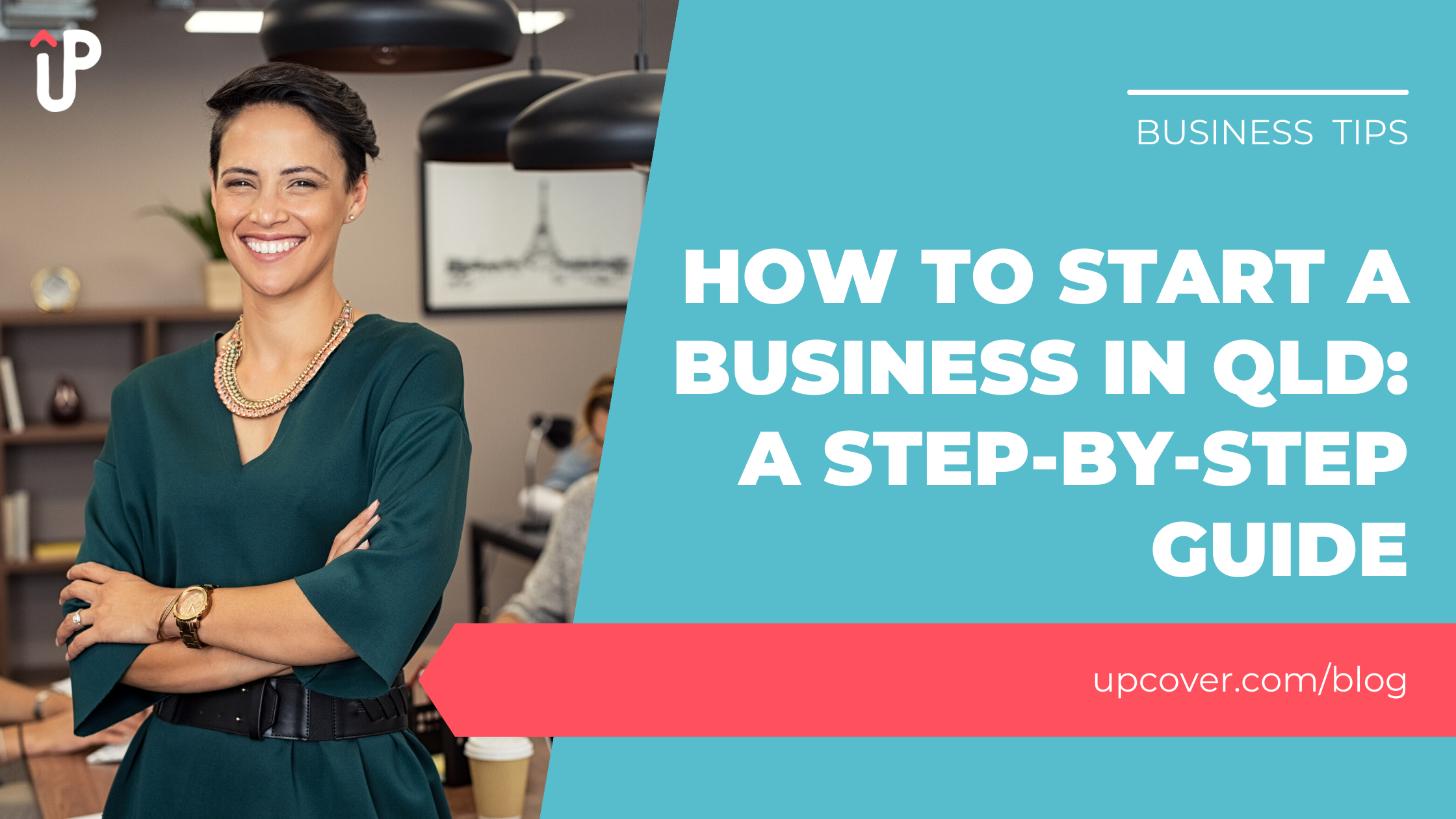 How to Start a Business in QLD | upcover | upcover Blog