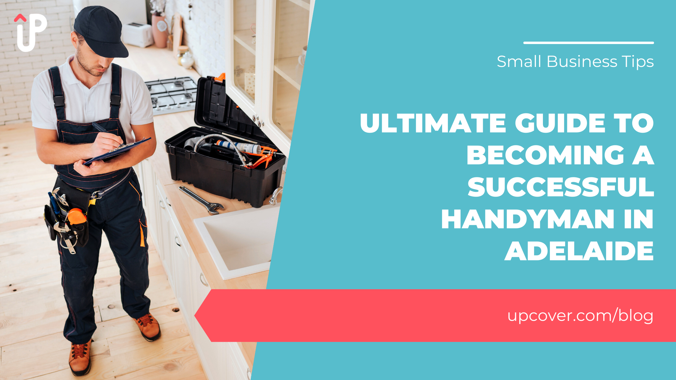 Ultimate Guide to Becoming a Successful Handyman in Adelaide | upcover ...