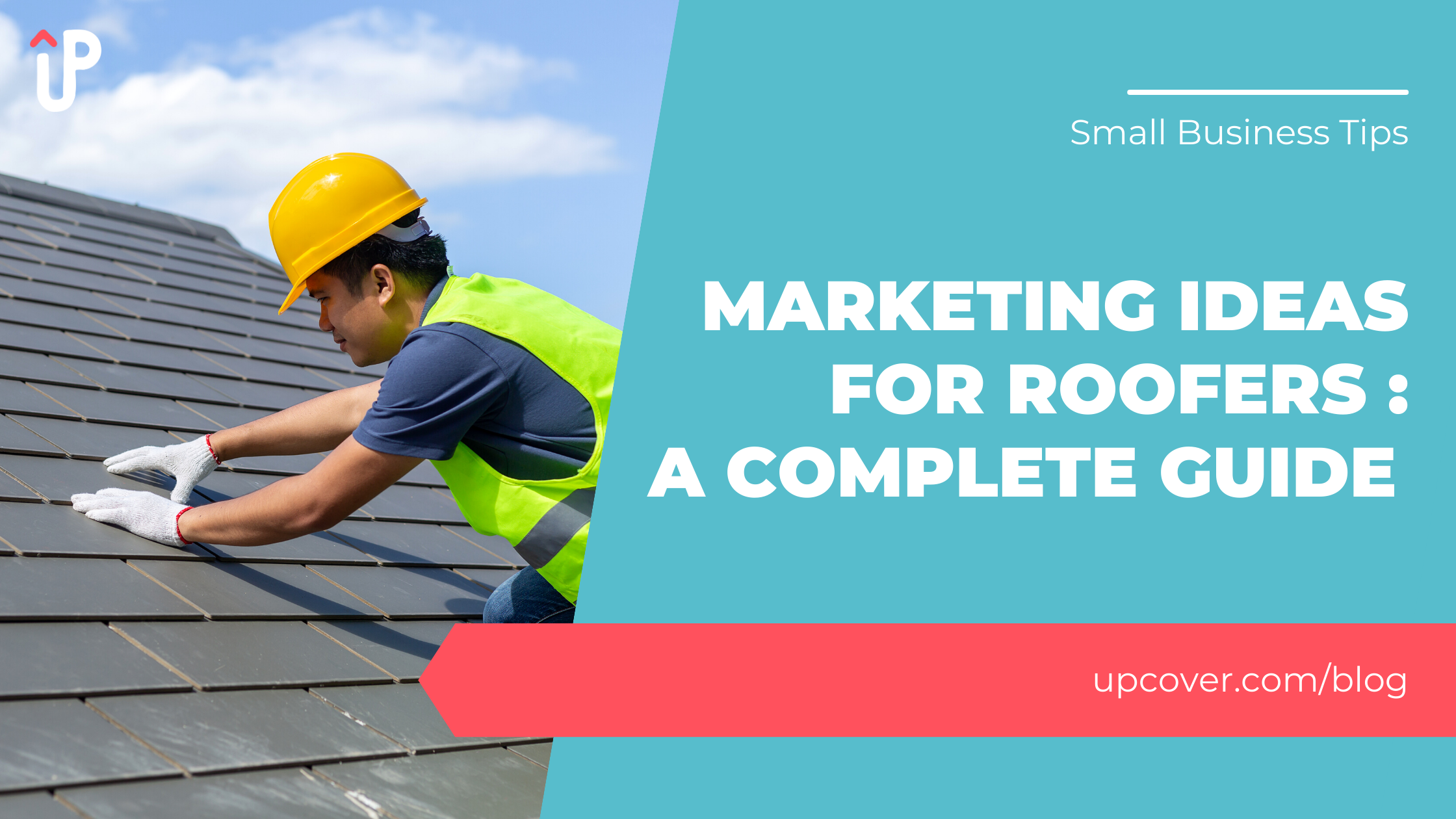 Marketing Ideas For Roofers - A complete guide | upcover | upcover Blog