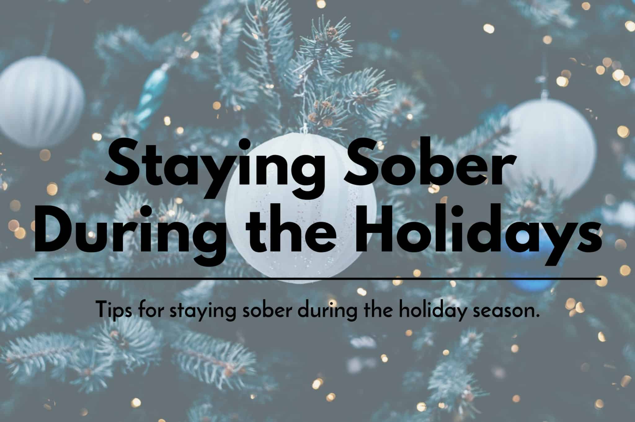 Staying Sober During the Holidays