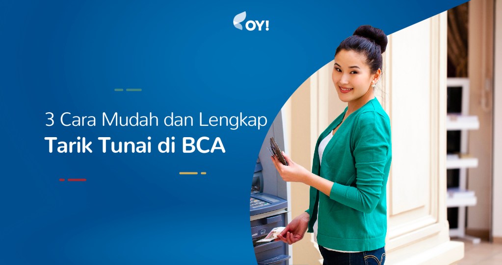 3 Cara Mudah dan Lengkap Tarik Tunai di BCA