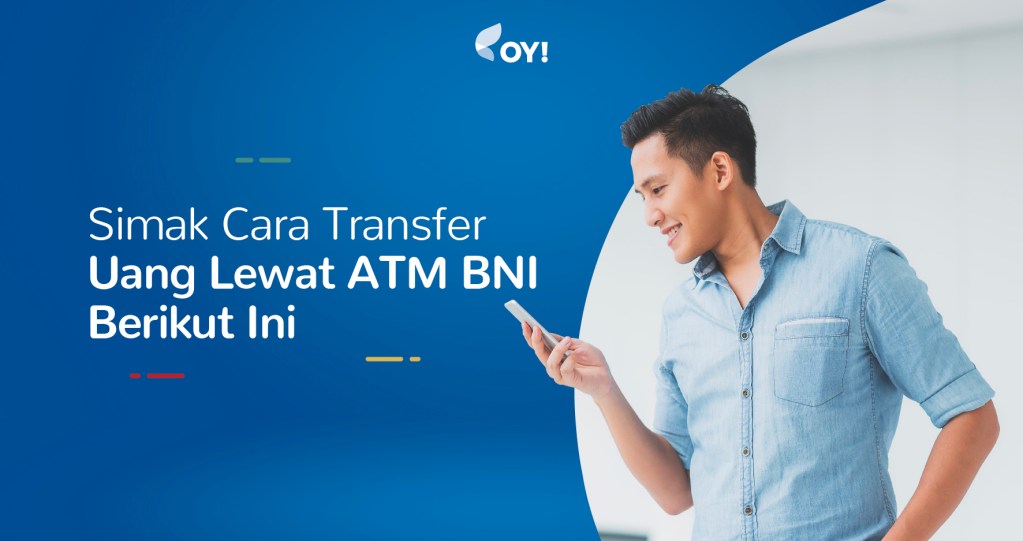 Simak Cara Transfer Uang Lewat ATM BNI Berikut Ini
