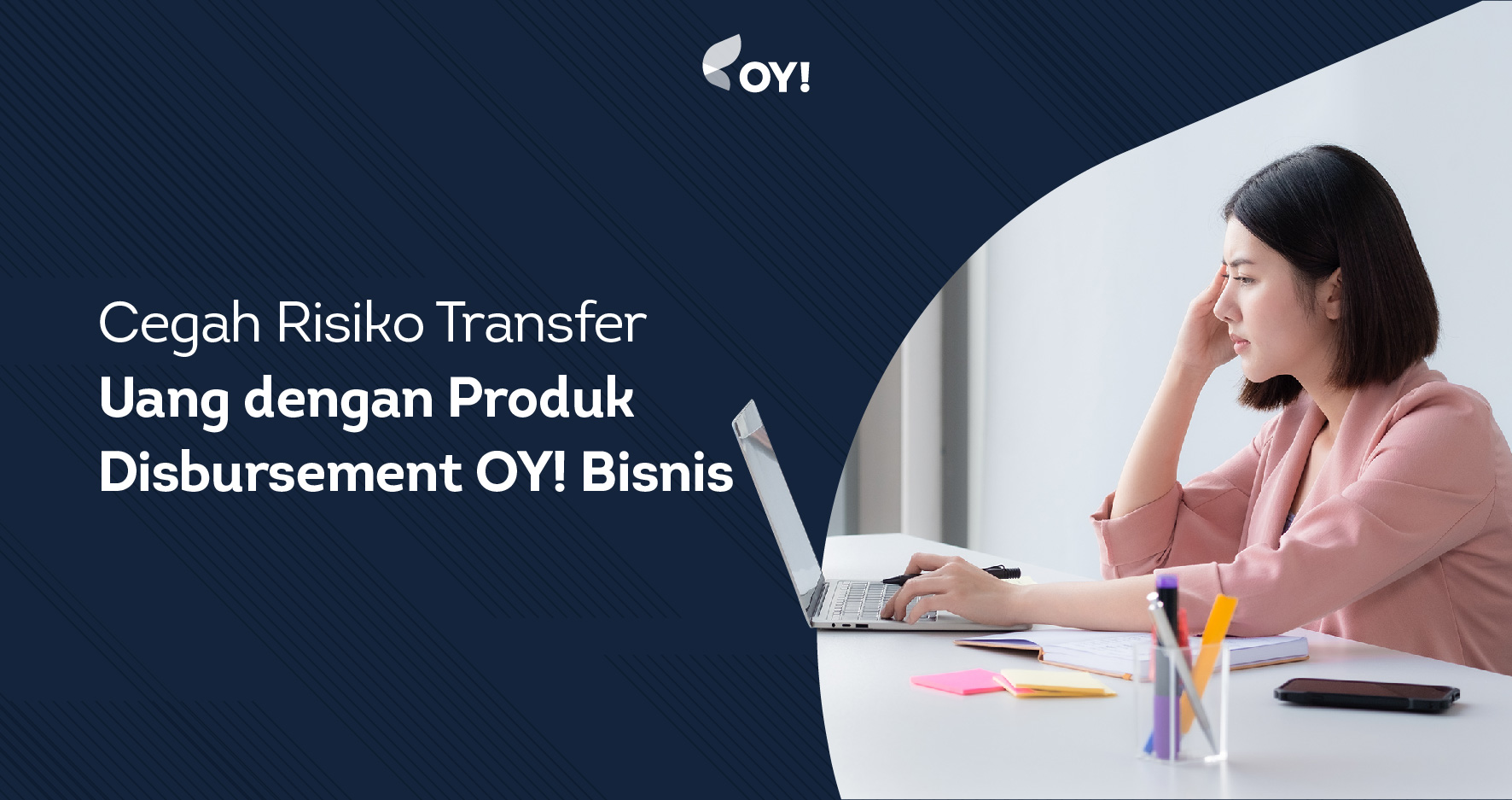 Cegah Risiko Transfer Uang dengan Produk Disbursement OY! Bisnis