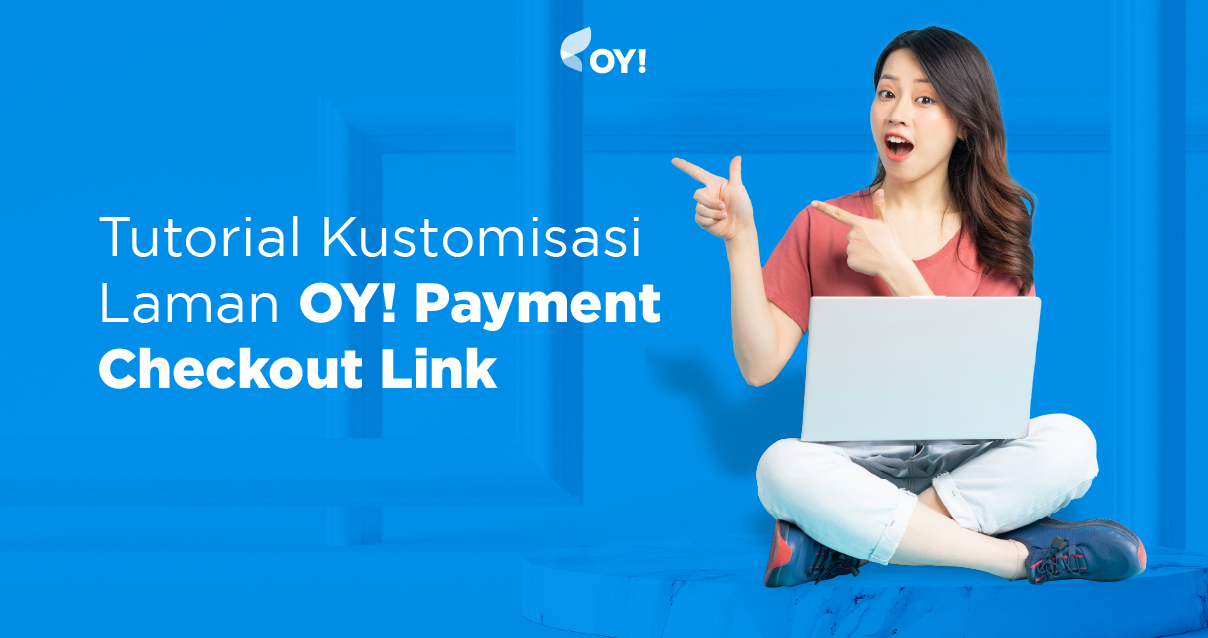 Fitur Baru dari OY! Bisnis: Kustomisasi Laman OY! Payment Checkout Link ...