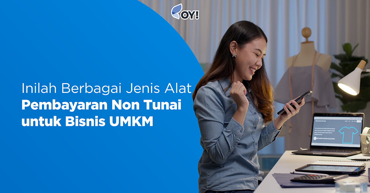 Inilah Berbagai Jenis Alat Pembayaran Non Tunai untuk Bisnis UMKM