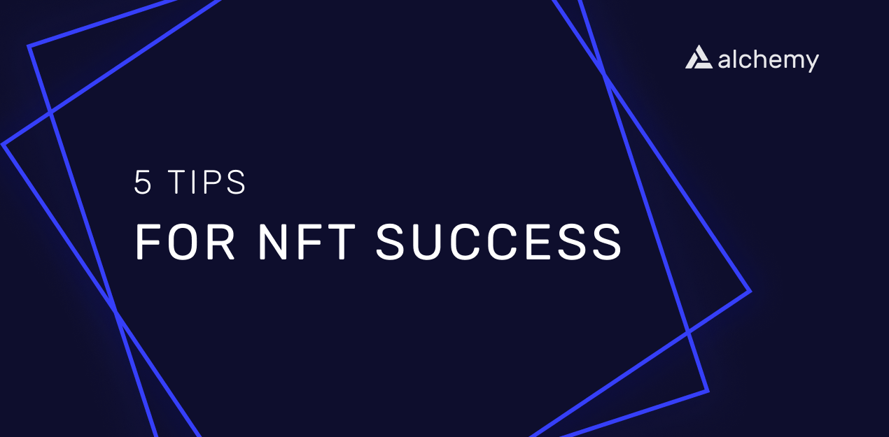 5 NFT Tips for Launching Your Next Collection Successfully