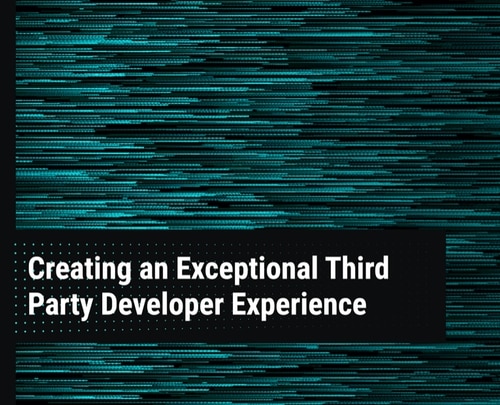 Learn how to create an exceptional third party developer experience