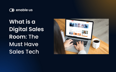 Digital Sales Room Software: The Must Have Sales Tech