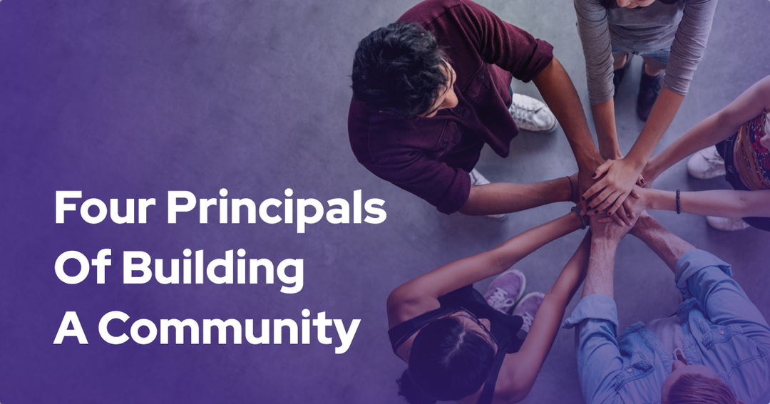 The Four Principles of Building a Community