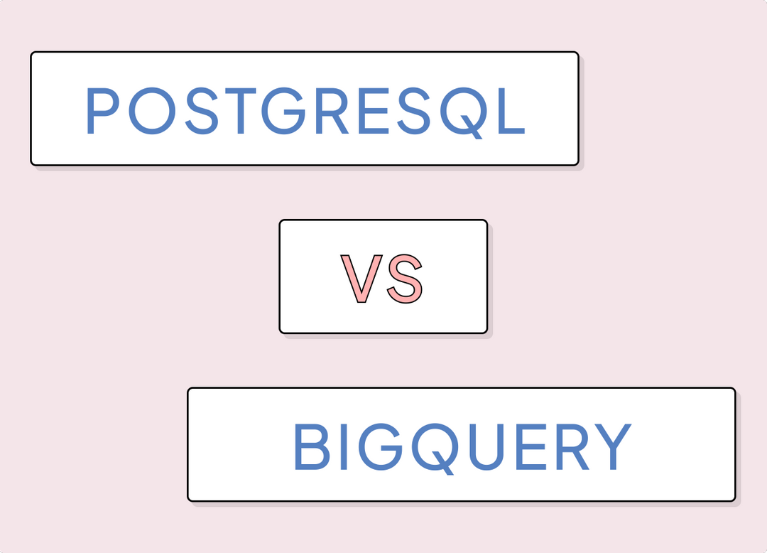 Postgresql Vs Bigquery Which Data Warehouse Should You Choose Weld