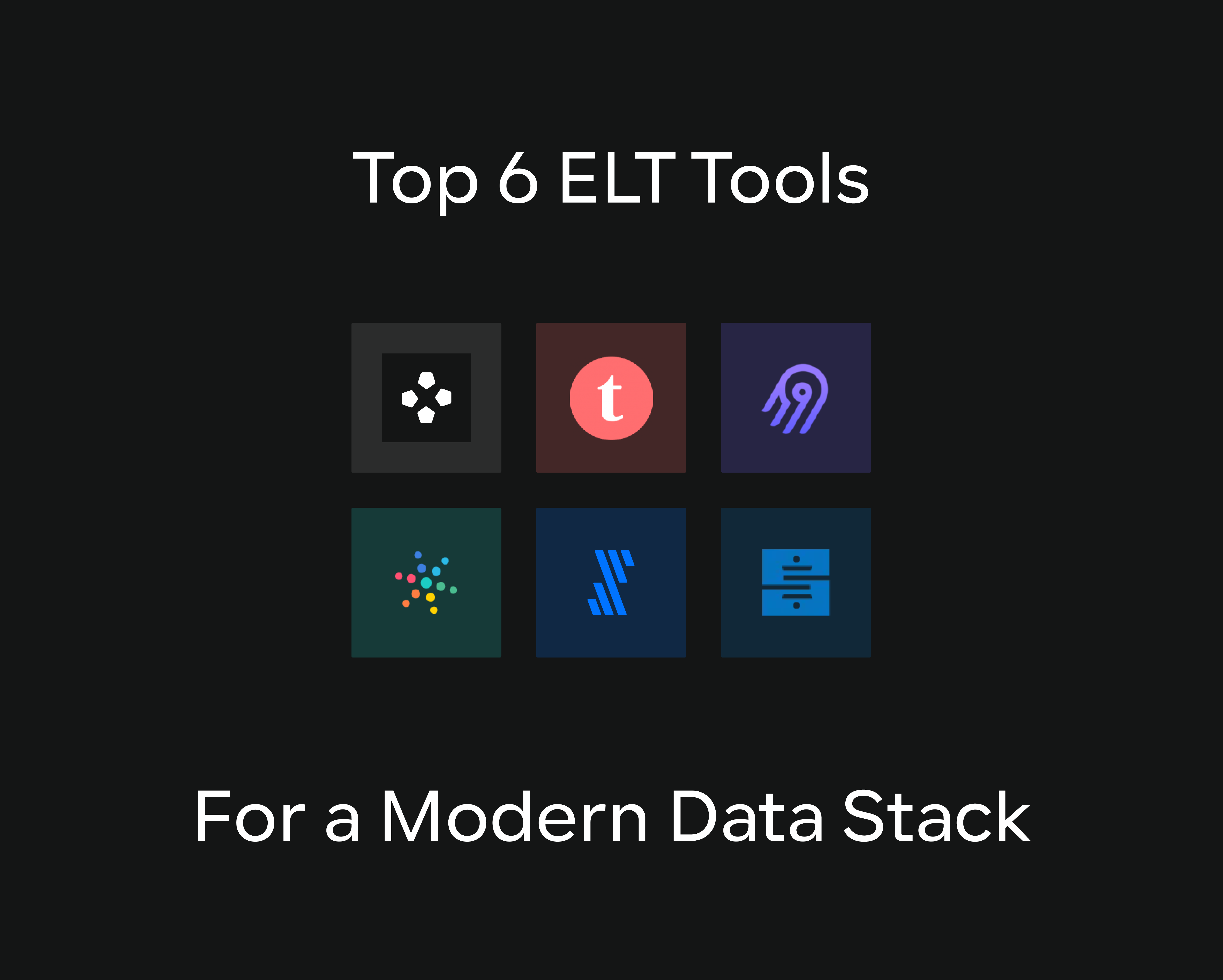 The 6 Best ELT Tools for a Modern Data Stack - Weld Blog