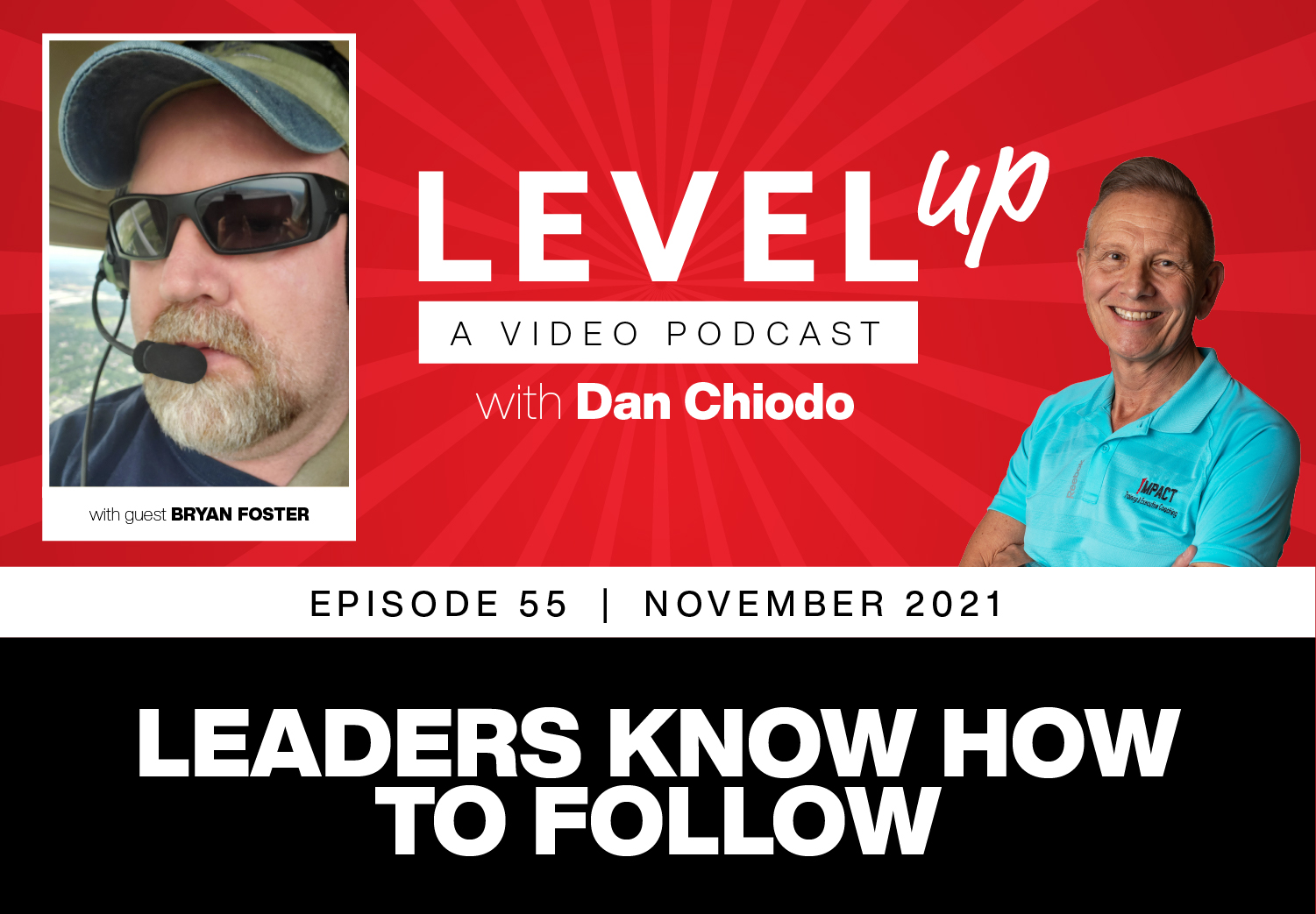 Leaders Know How to Follow - Episode 55 with Bryan Foster