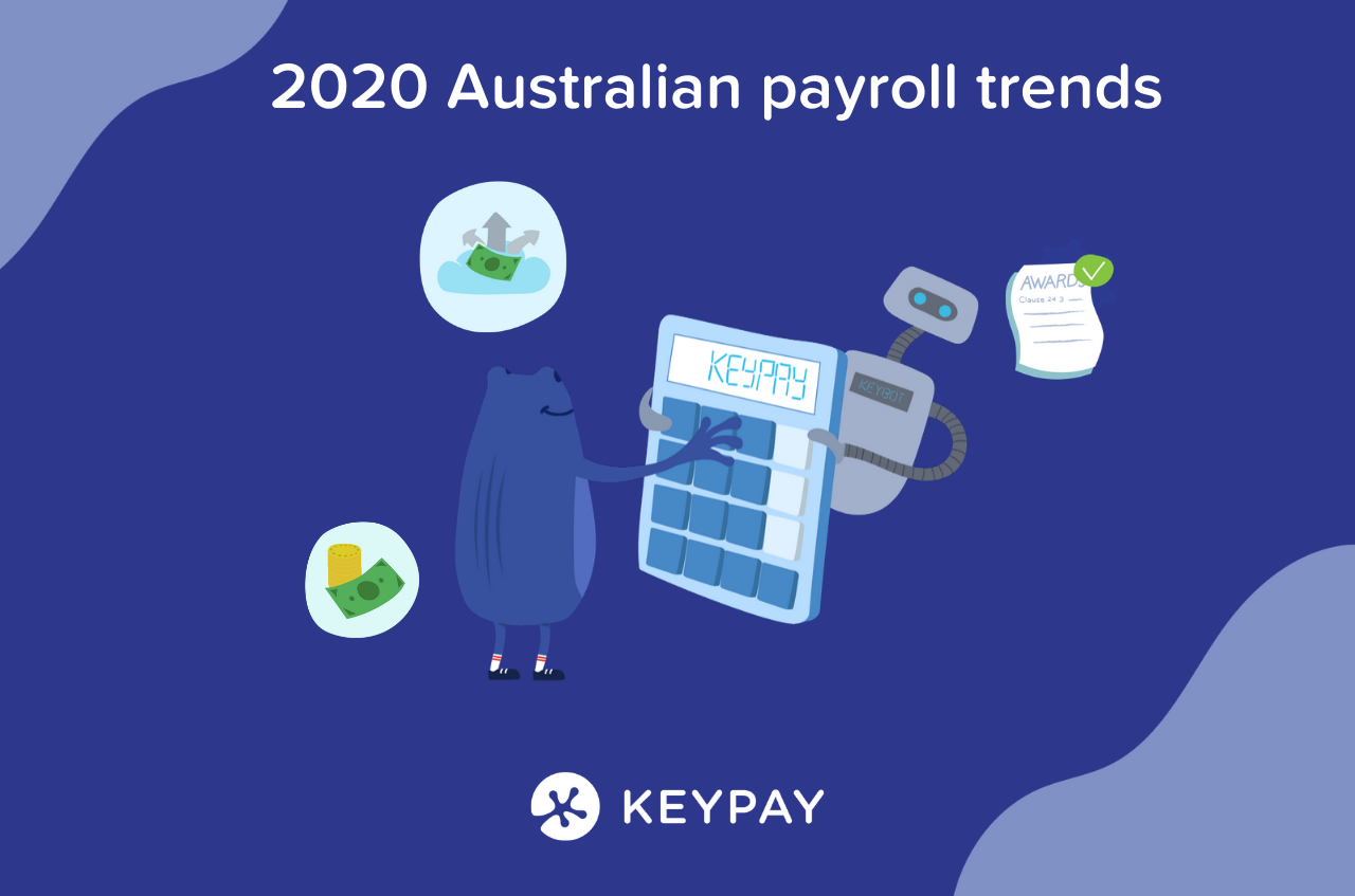 5 Australian payroll trends coming in 2020 | KeyPay