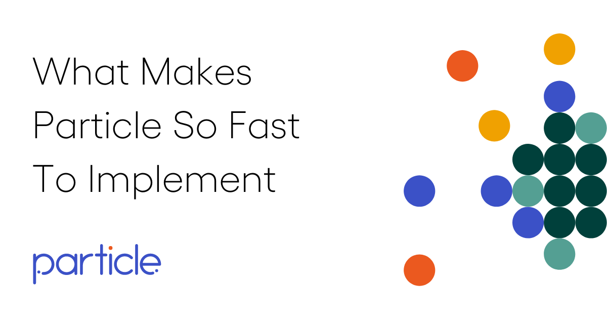 What Makes Particle So Fast To Implement