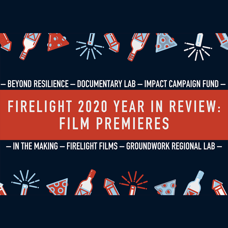 Firelight 2020 Year in Review: Film Premieres | Press and Articles ...