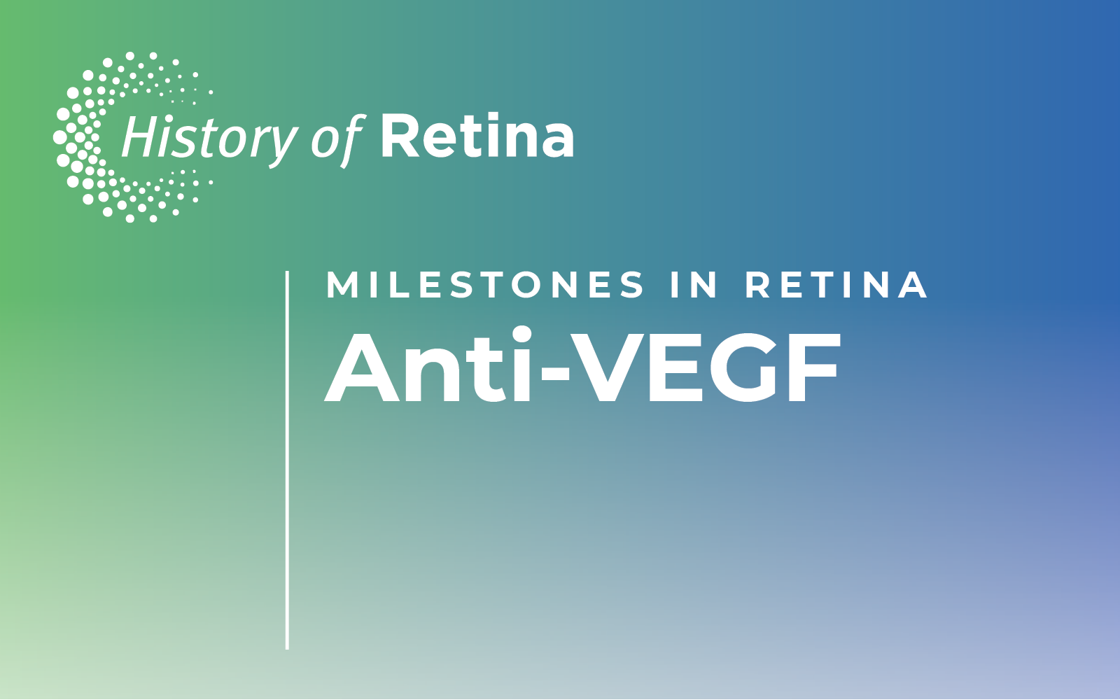 Development of Anti-VEGF Therapy for Ocular Angiogenesis - Milestones ...