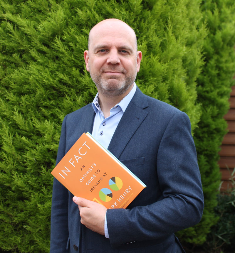 Book - In Fact: An Optimist’s Guide to Ireland at 100 - Mark Henry