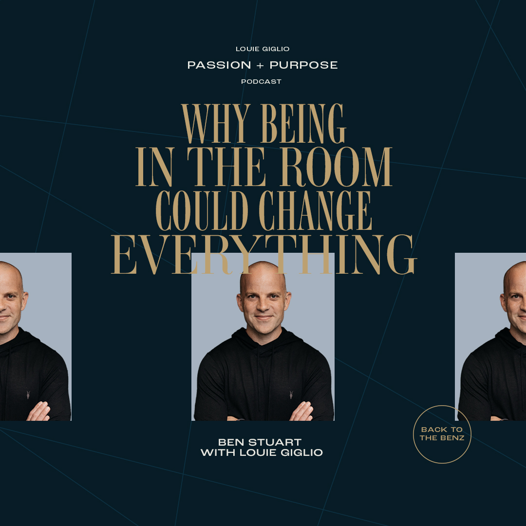 Why Being in the Room Could Change Everything with Ben Stuart