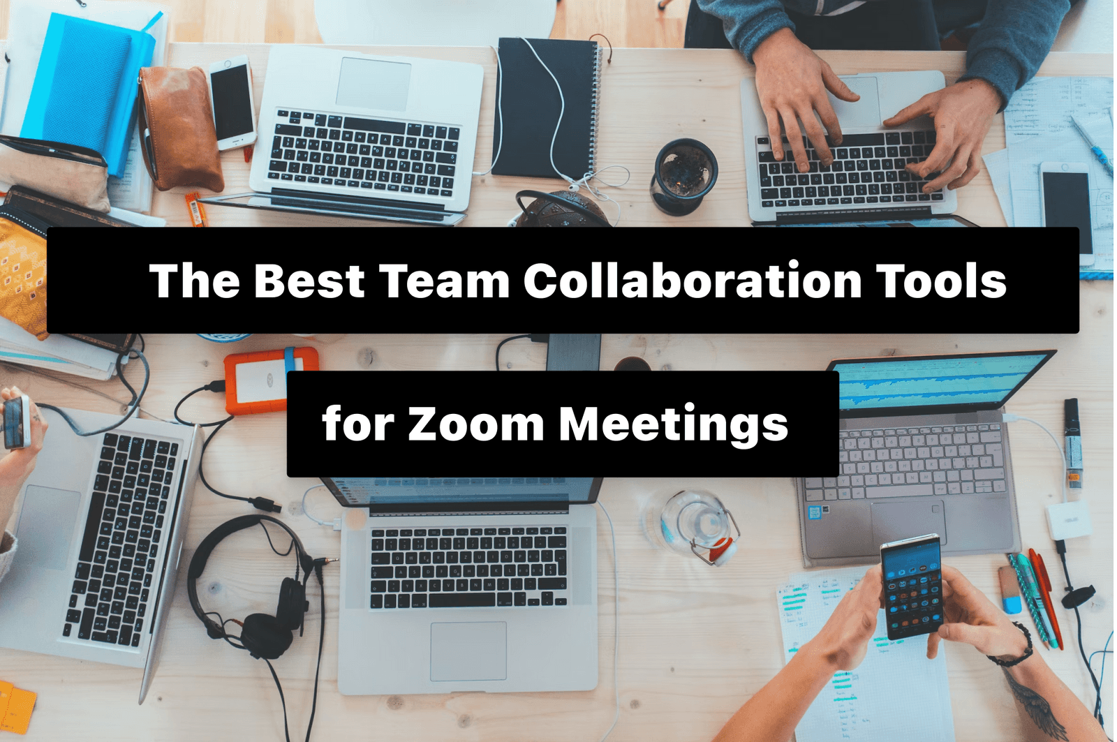 The Best Team Collaboration Tools for Zoom Meetings