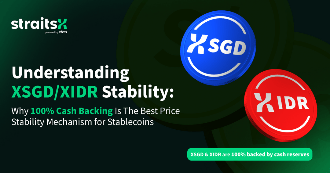 Understanding XSGD/XIDR Stability: Why 100% Cash Backing Is The Best ...