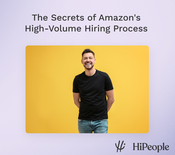 The Secrets of Amazon's High-Volume Hiring Process - HiPeople