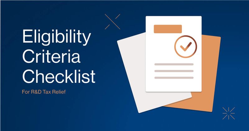 Eligibility Criteria Checklist for R&D Tax - FREE Guide