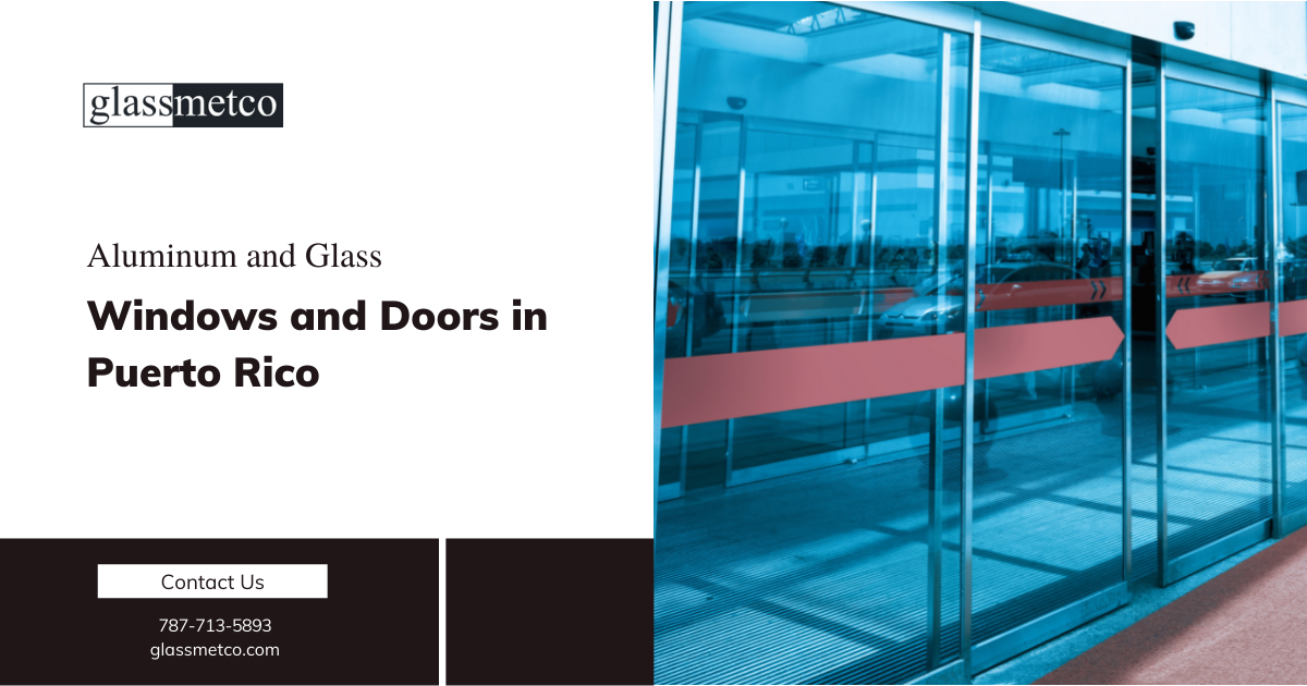 Aluminum & Glass Windows & Doors in Puerto Rico - Glassmetco