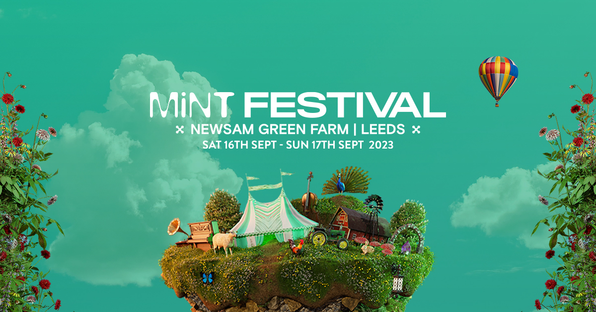 Mint Festival - Yorkshire's Biggest Dance Music Festival