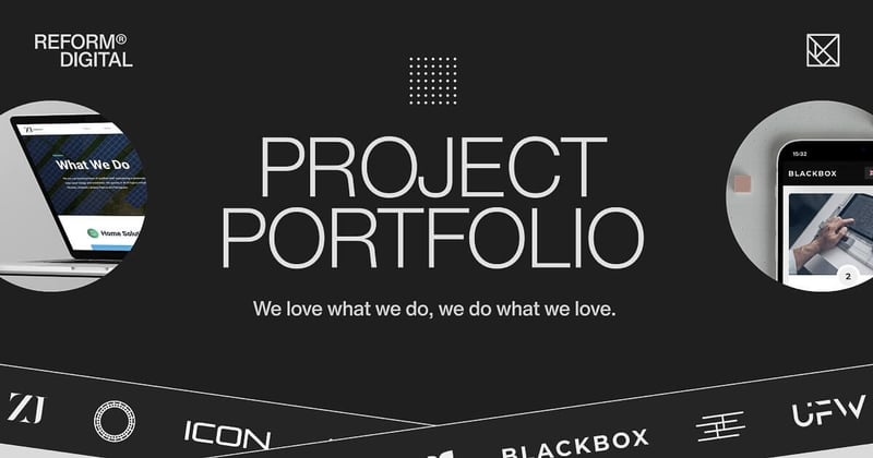 Project Portfolio | Reform Digital®