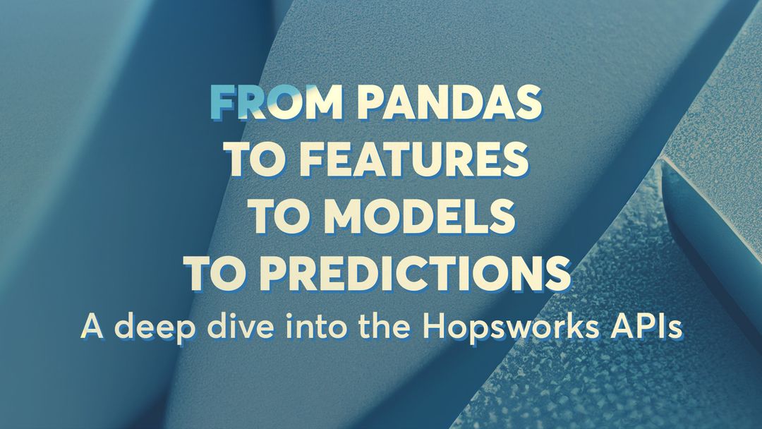 Hopsworks - The Python-Centric Enterprise Feature Store