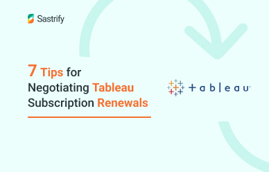 7 Tips for Negotiating Tableau Subscription Renewals | Sastrify Blog