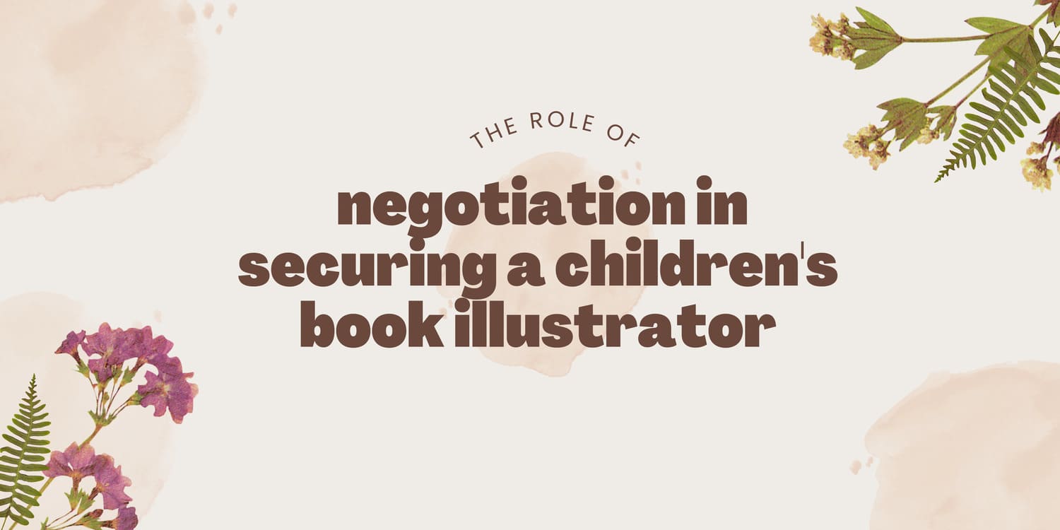 HOW TO BUDGET AND NEGOTIATE WITH CHILDREN'S BOOK ILLUSTRATORS