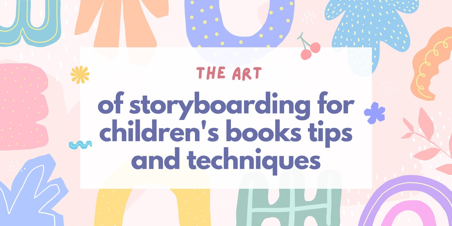 The art of storyboarding for children's books: tips and techniques
