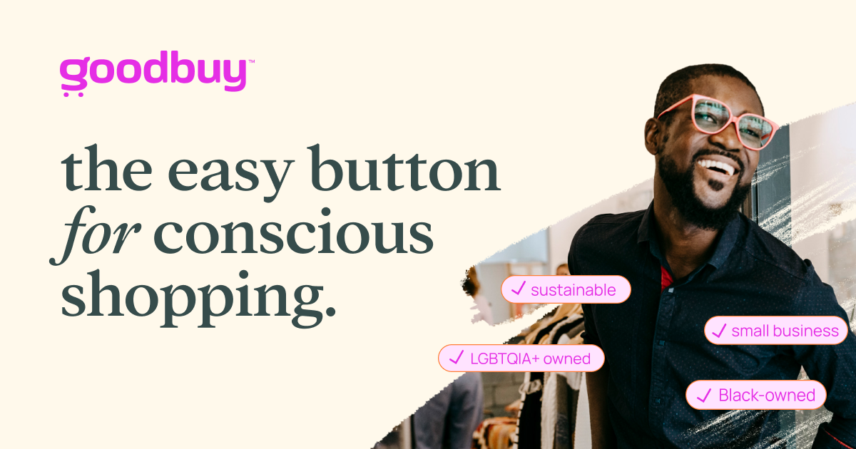 goodbuy - The Easy Button for Conscious Shopping
