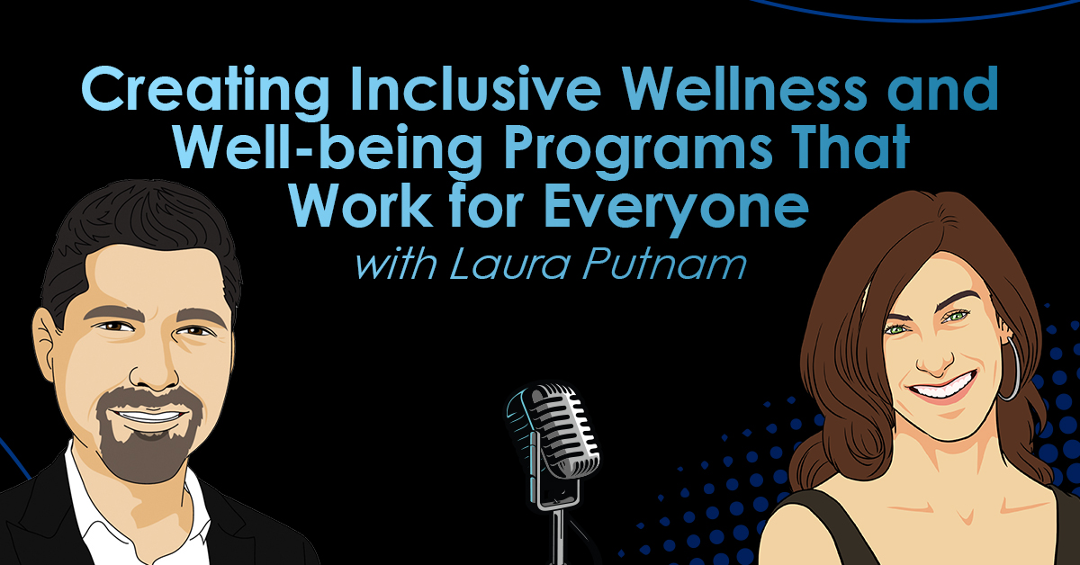 Creating Inclusive Wellness and Well-being Programs That Work for ...