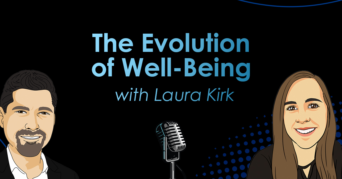 The Evolution of Well-Being with Laura Kirk