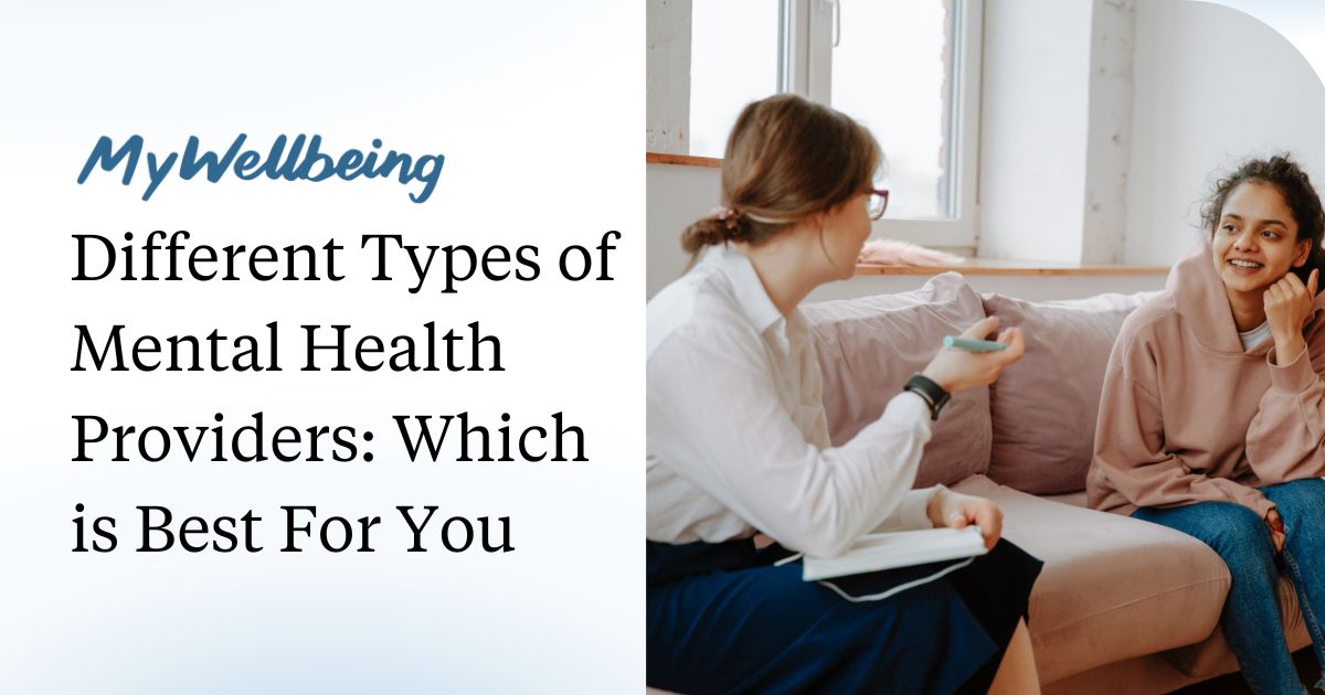 Different Types of Mental Health Providers: Which is Best For You ...
