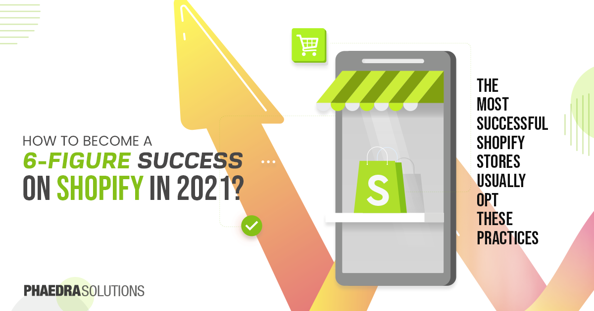 How to become a 6-figure success on Shopify in 2021?