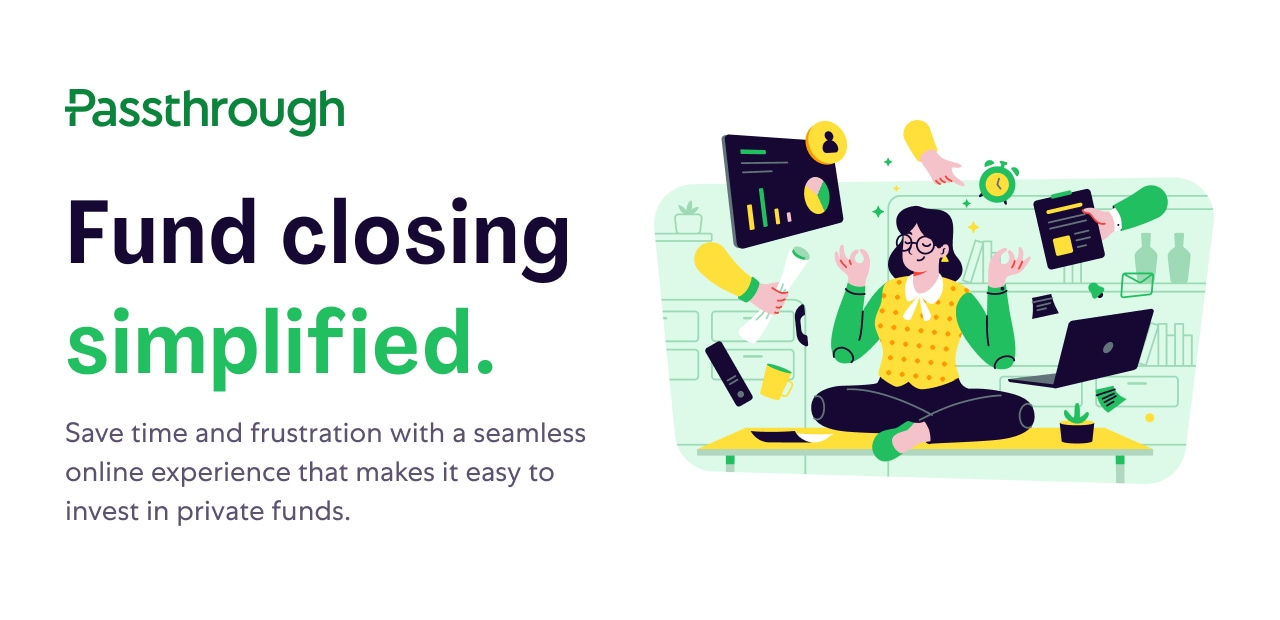 Fund closing simplified | Passthrough