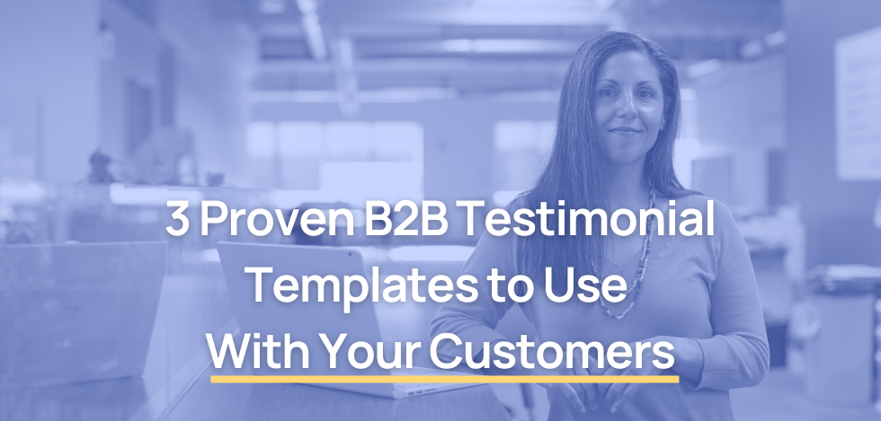3 Proven B2B Testimonial Templates to Use With Your Customers ...
