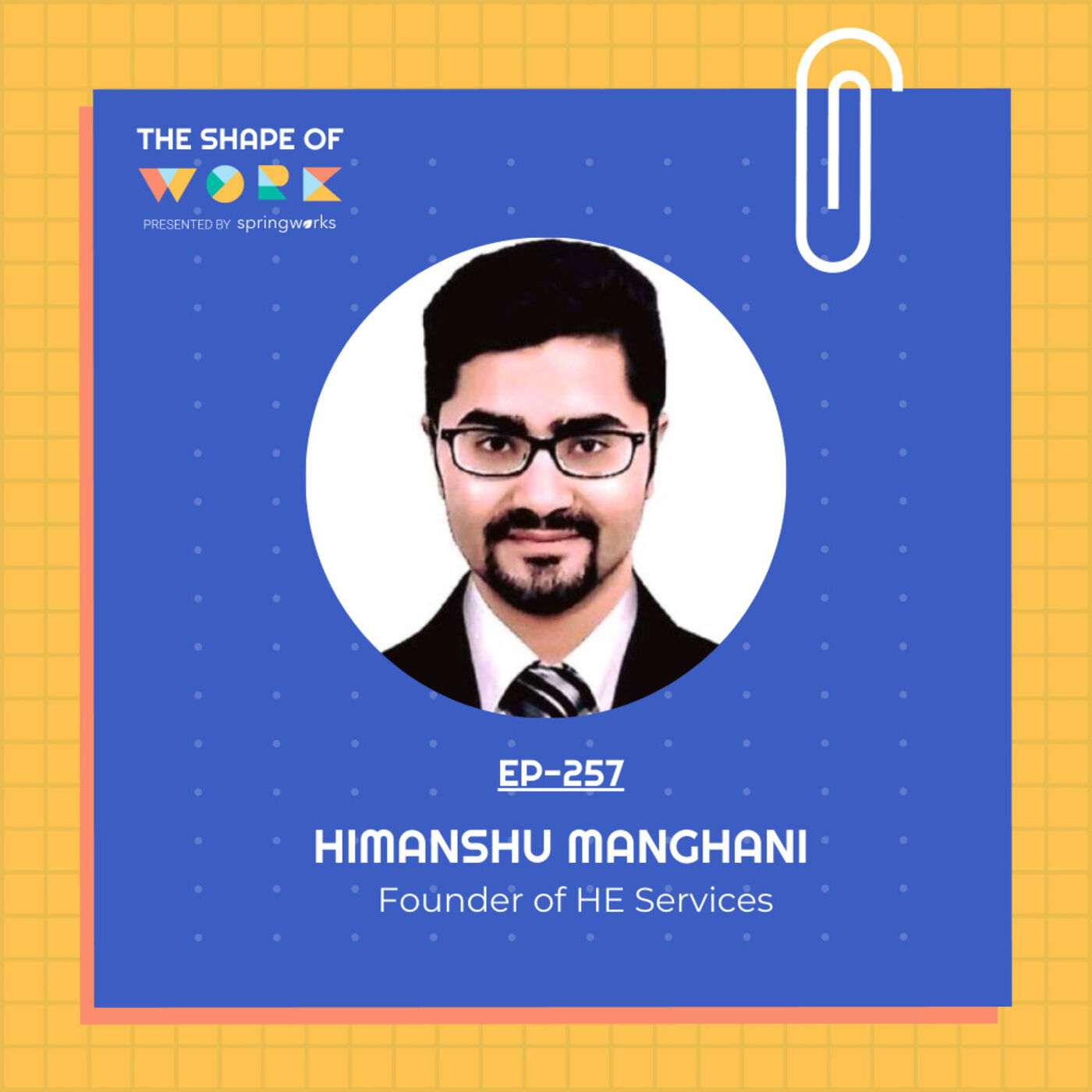 #257: Himanshu Manghani on beginners' challenges, the future of work ...