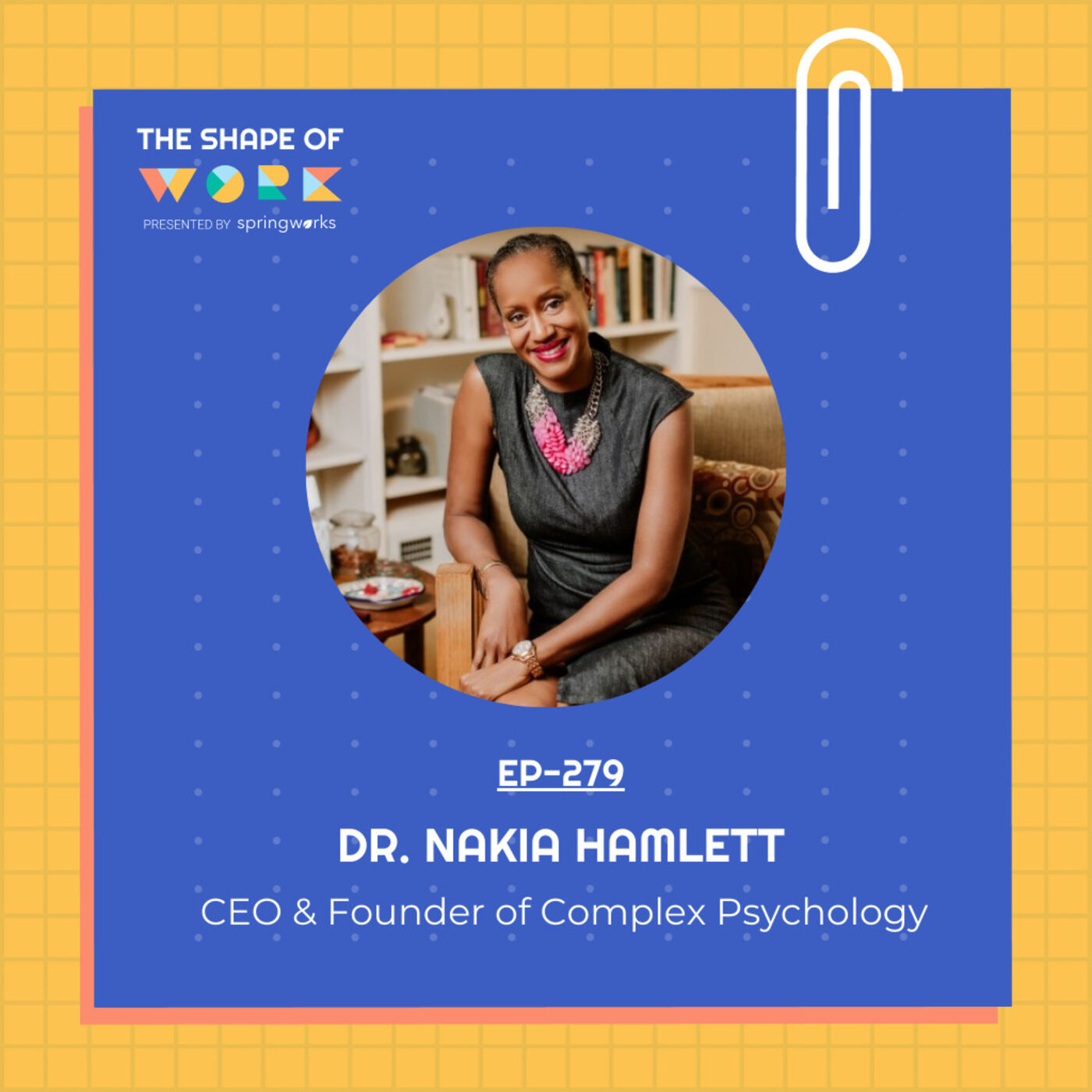 #279: Maximizing Success with Dr. Nakia Hamlett's Talent, Culture, and ...