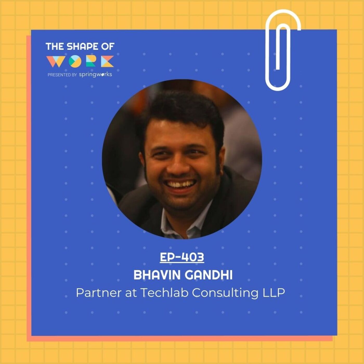 #403: Bhavin Gandhi on the onset of AI and its effects on the future of ...