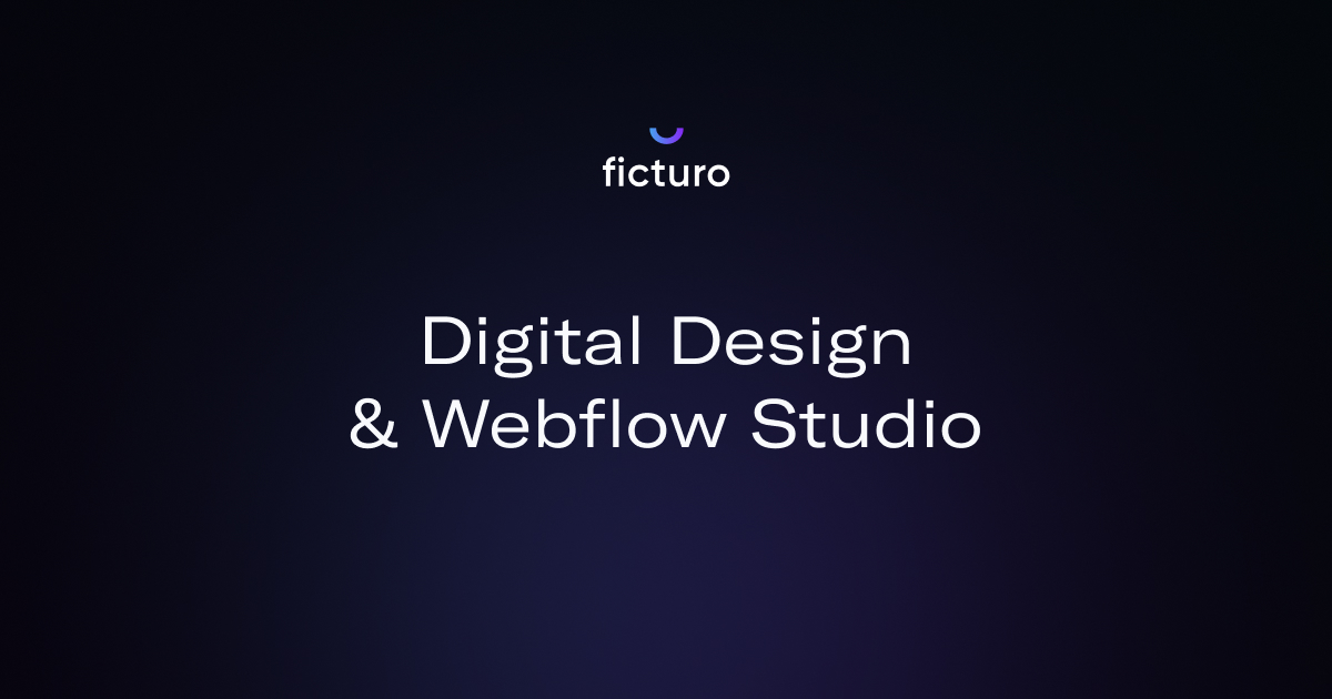 Ficturo • Digital Design & Webflow Studio