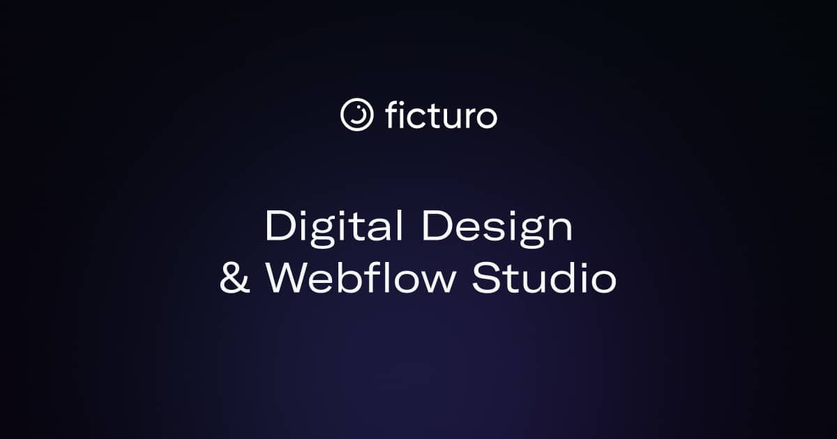 Ficturo • Digital Design & Webflow Studio