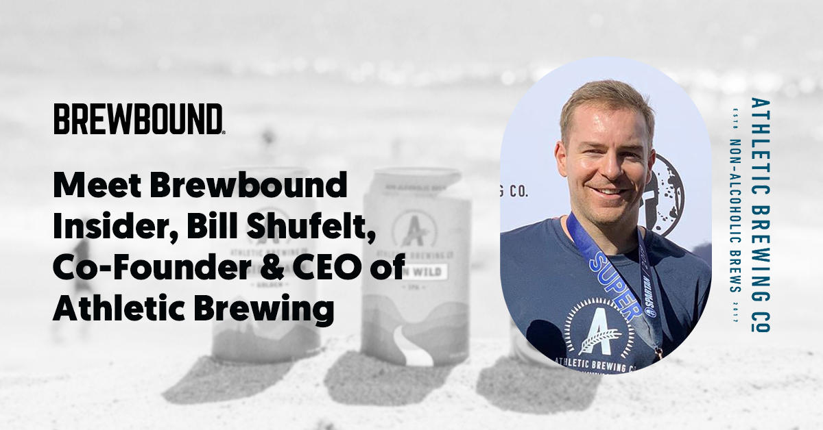 Bill Shufelt, Co-Founder & CEO of Athletic Brewing, is a Brewbound Insider